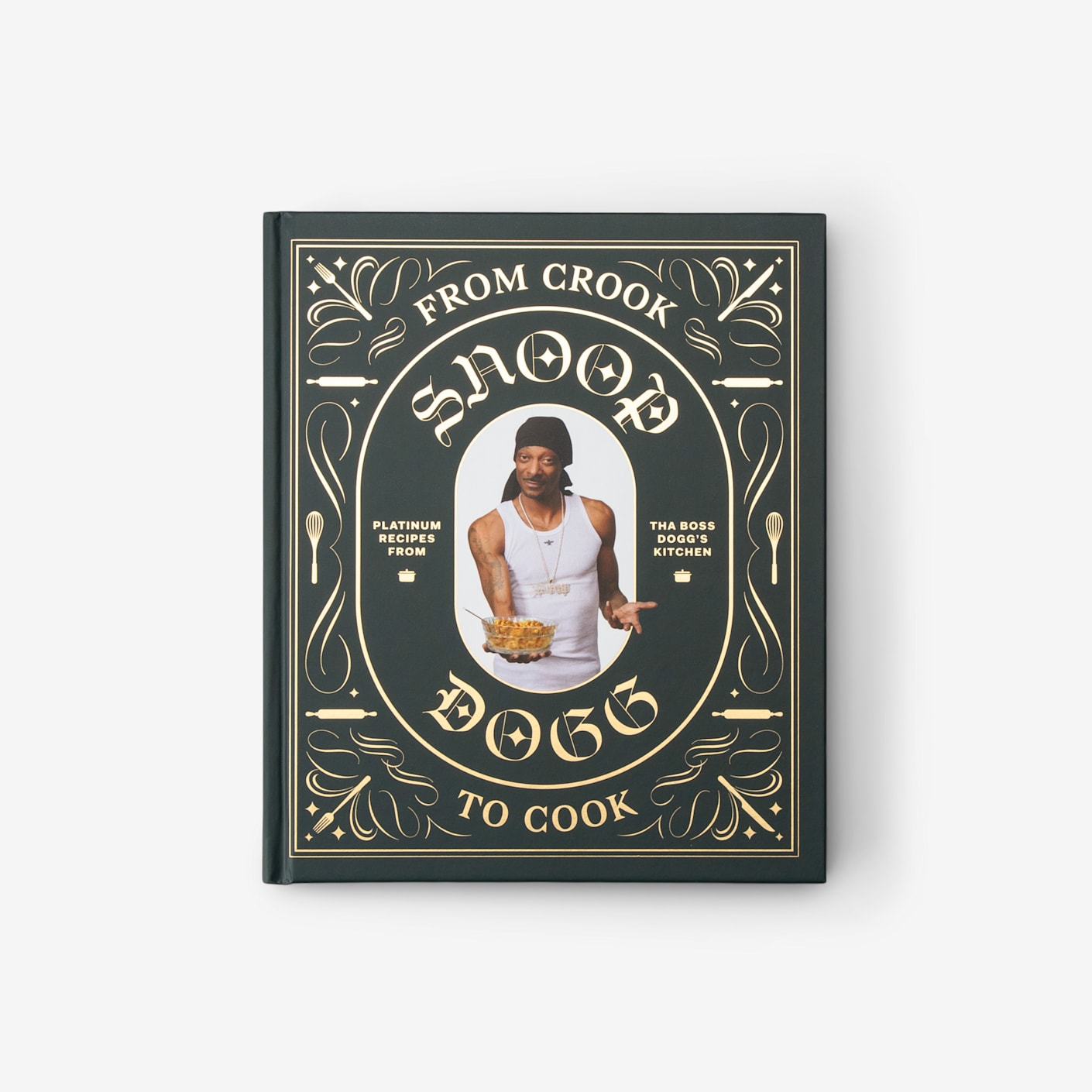 The Book Shop From Crook to Cook: Platinum Recipes from Tha Boss Dogg's ...